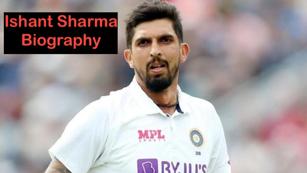 Ishant Sharma Biography 2026: Career, Profile, Net Worth, News ...