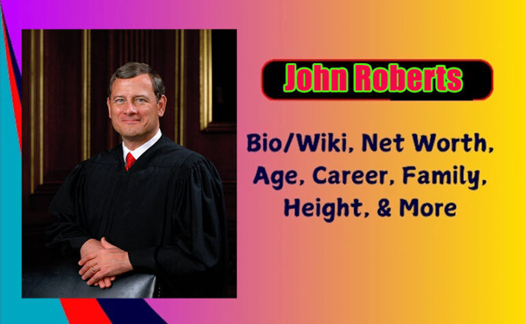 John Roberts Biography 2026 Age, Height, Weight, Net Worth, Salary ...