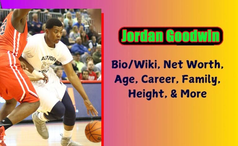 Jordan Goodwin Biography 2025 Age, Height, Weight, Net Worth, Salary ...
