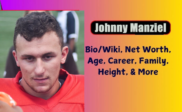 Johnny Manziel Biography 2025 Age, Height, Weight, Net Worth, Salary, Born, Parents and More ...