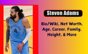 Steven Adams Biography 2025 Age, Height, Weight, Net Worth, Salary ...