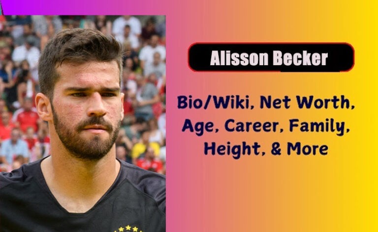 Alisson Becker Biography 2025 Age, Height, Weight, Net Worth, Salary, Born, Parents and More ...