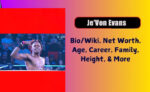 Je'Von Evans Biography 2025 Age, Height, Weight, Net Worth, Salary ...