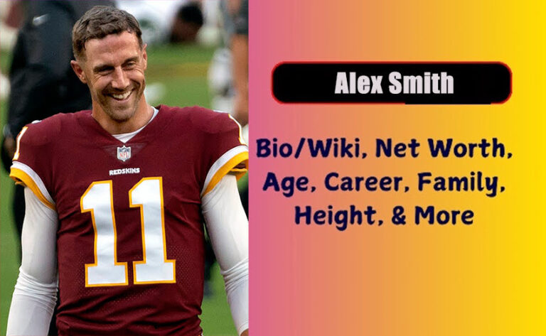 Alex Smith Biography 2026 Age, Height, Weight, Net Worth, Salary, Born ...