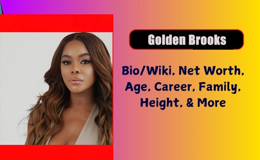 Golden Brooks Biography 2025 Age, Height, Weight, Net Worth, Salary ...