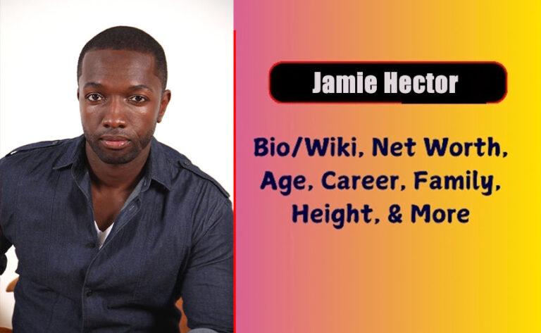 Jamie Hector Biography 2025 Age, Height, Weight, Net Worth, Salary ...