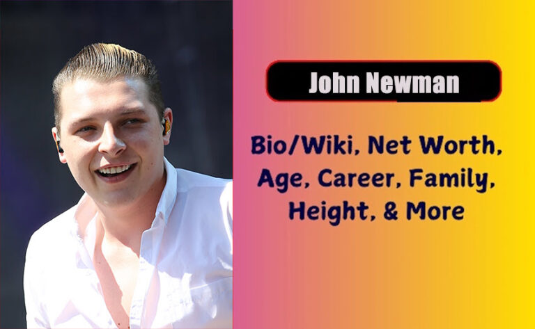 John Newman Biography 2025 Age, Height, Weight, Net Worth, Salary, Born ...