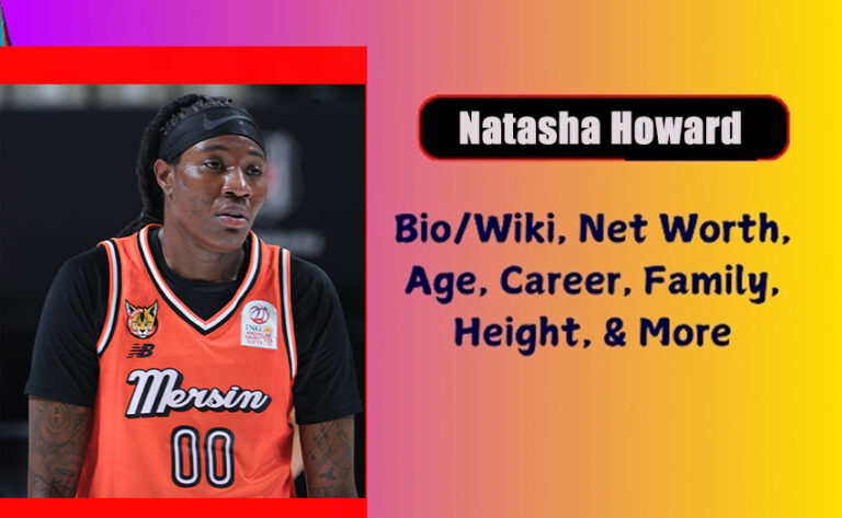 Natasha Howard Biography 2025 Age, Height, Weight, Net Worth, Salary ...