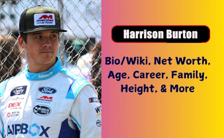 Harrison Burton Biography 2026 Age, Height, Weight, Net Worth, Salary ...