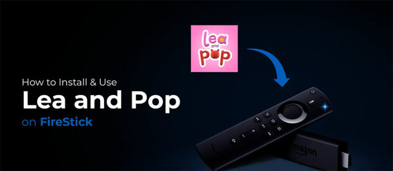 How to Install and Use Lea and Pop on FireStick 2025 For Kids Fun Step By Step Full Guide ...
